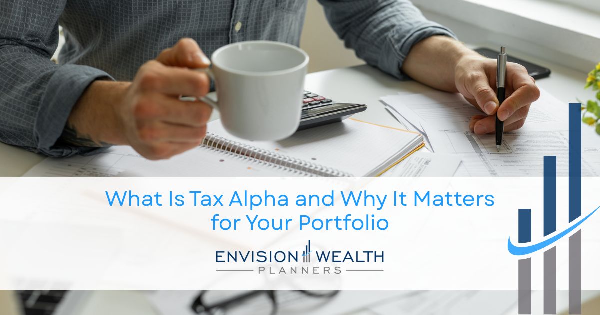 What Is Tax Alpha and Why It Matters for Your Portfolio - Envision Planners